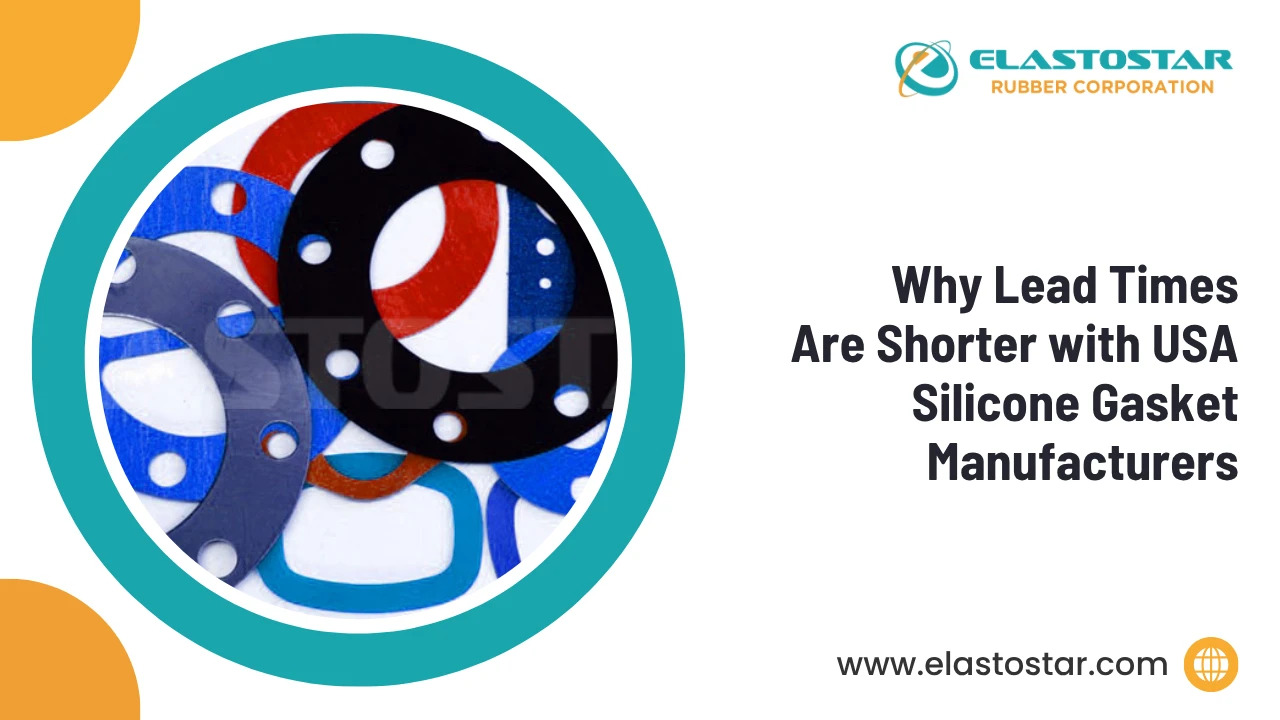 Why USA Silicone Gasket Manufacturers Deliver Faster