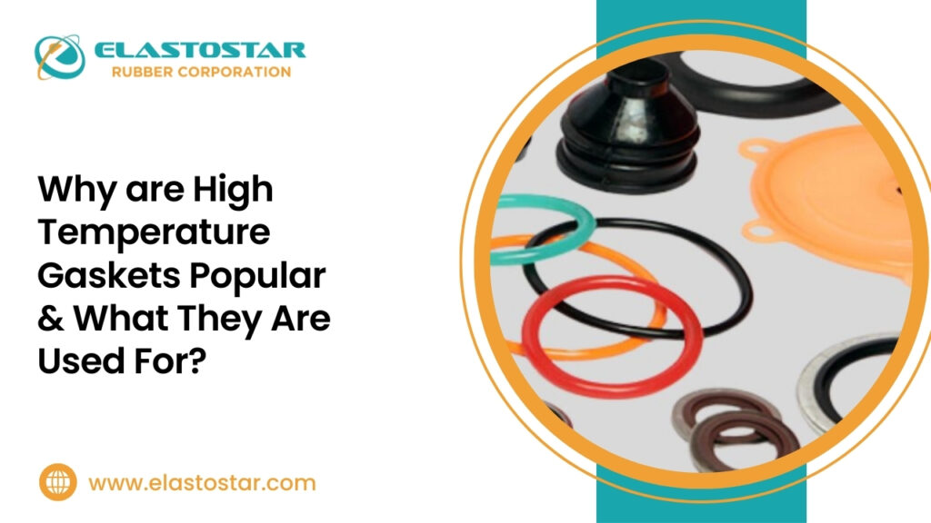 Why Are High Temperature Gaskets Popular & Applications